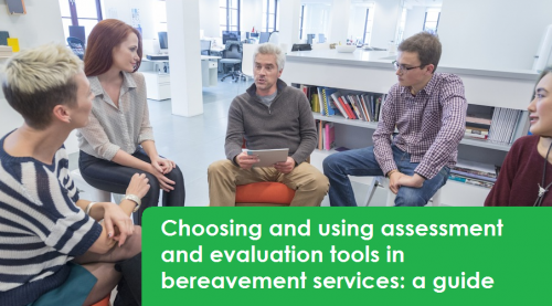 Choosing and using assessment and evaluation tools in bereavement ...